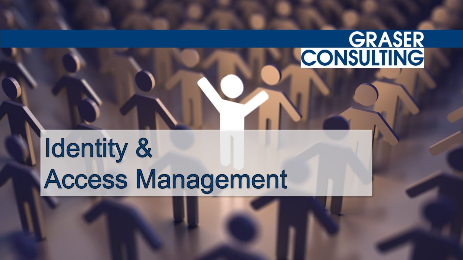 Der Mehrwert von Identity und Access Management - Graser Consulting Der Mehrwert von Identity und Access Management - Graser Consulting